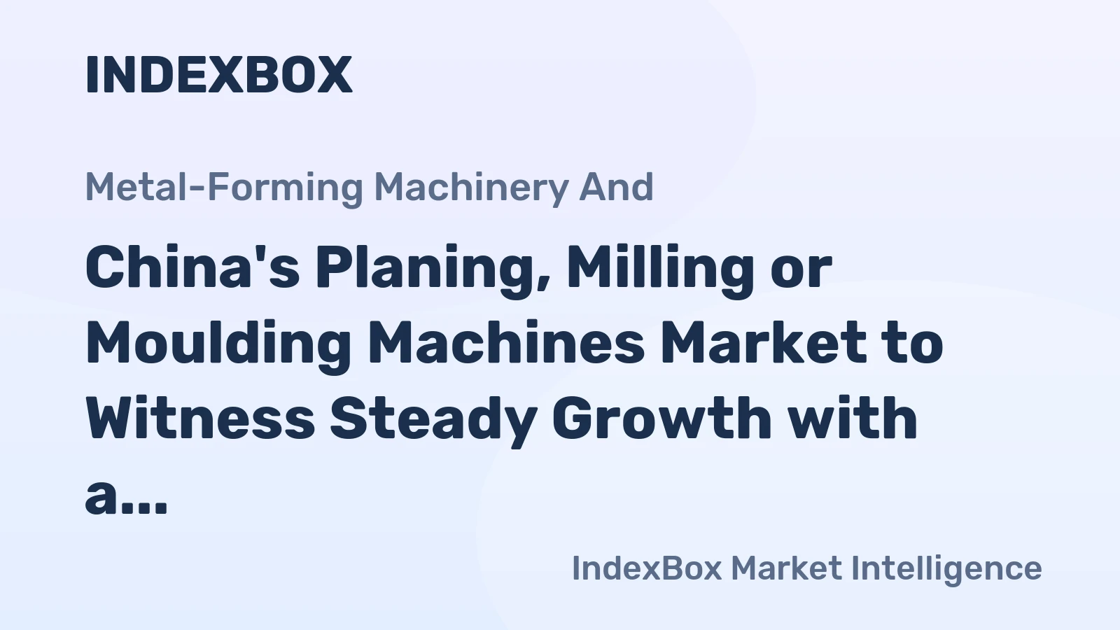 China's Planing, Milling or Moulding Machines Market to Witness Steady Growth with a CAGR of +6.5% from 2024 to 2035