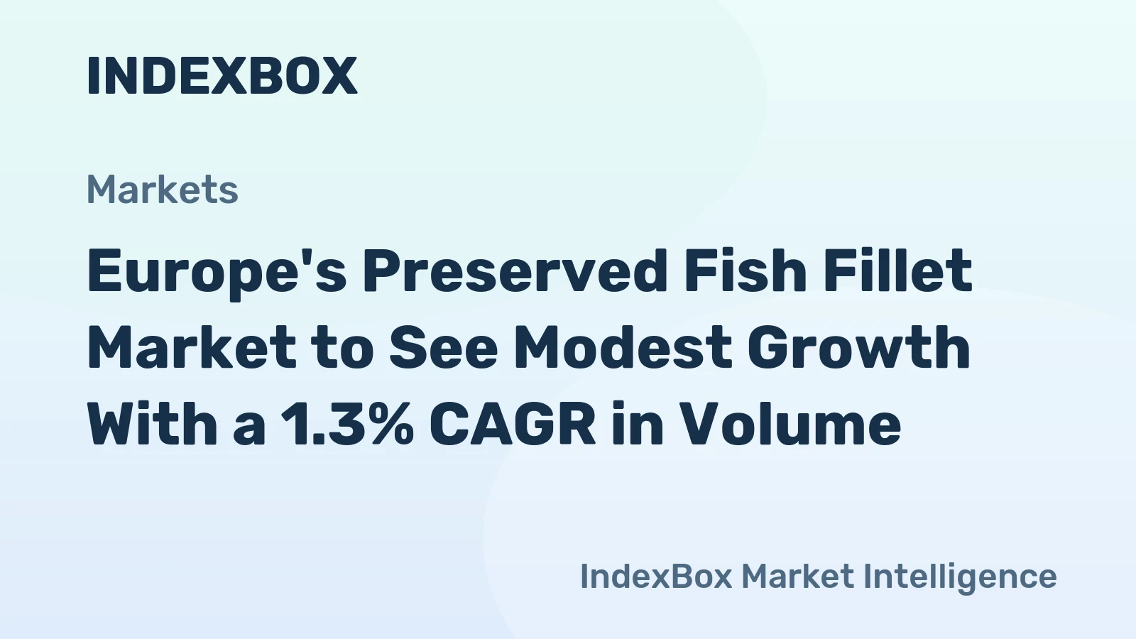 Europe's Preserved Fish Fillet Market to See Modest Growth With a 1.3% CAGR in Volume