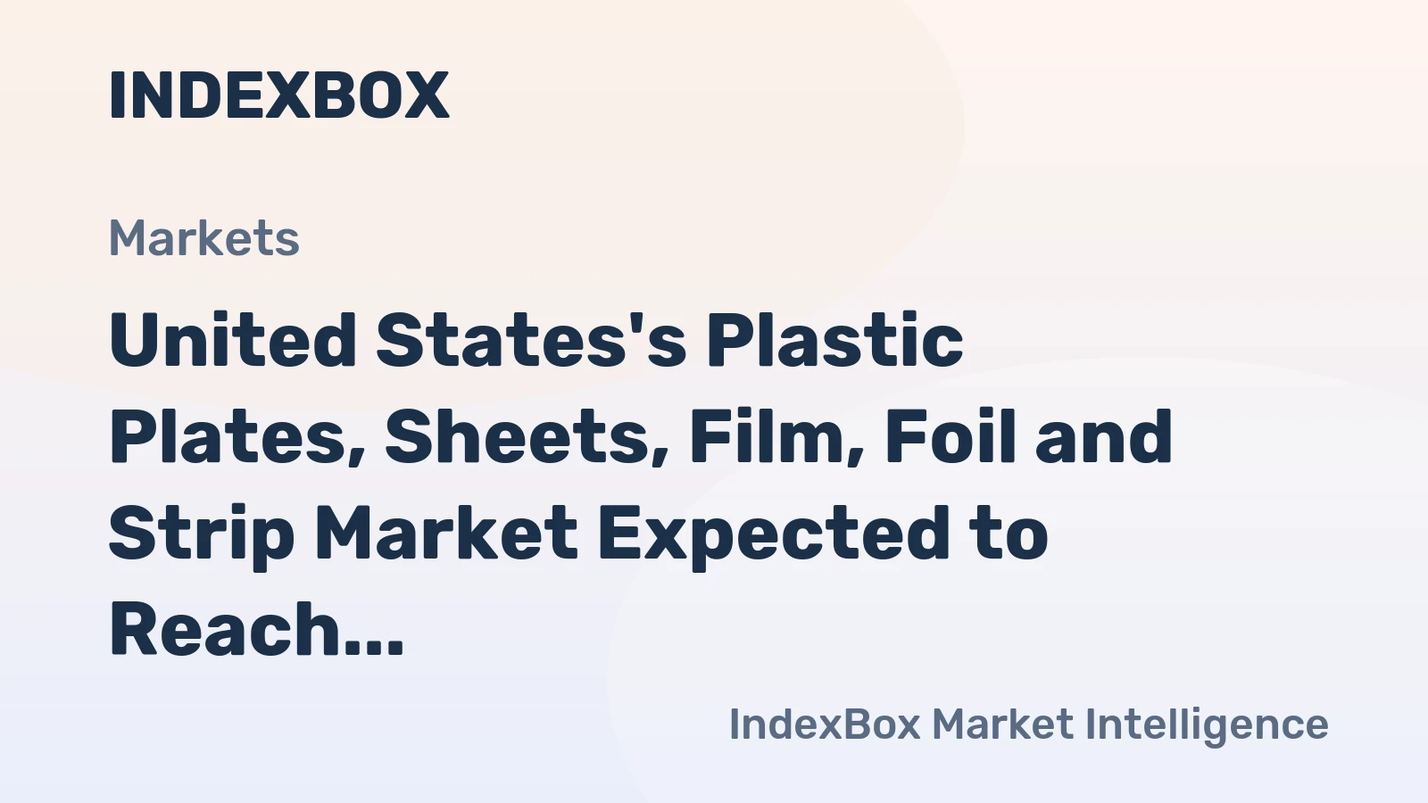 United States's Plastic Plates, Sheets, Film, Foil and Strip Market Expected to Reach 3.2M Tons by 2035, Valued at $11.6B