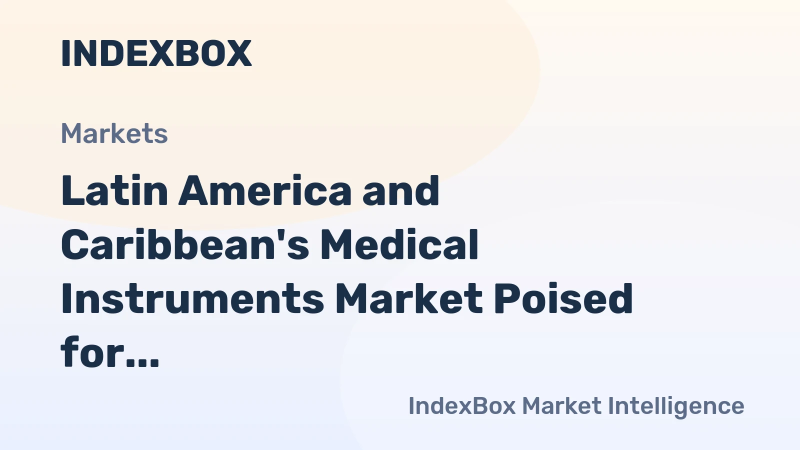 Latin America and Caribbean's Medical Instruments Market Poised for Steady Growth with 2.3% CAGR Through 2035