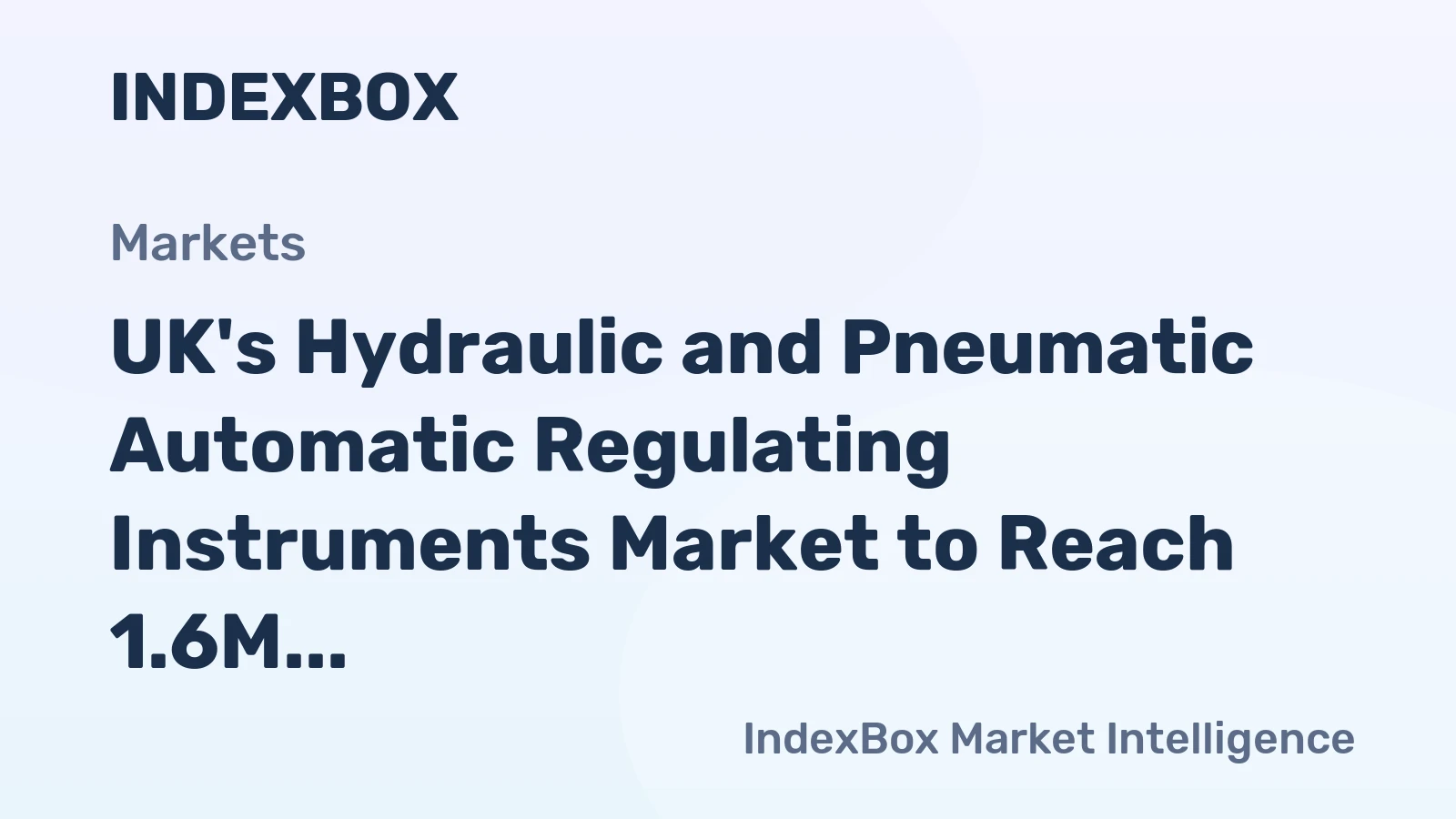 UK's Hydraulic and Pneumatic Automatic Regulating Instruments Market to Reach 1.6M units and $844M by 2035