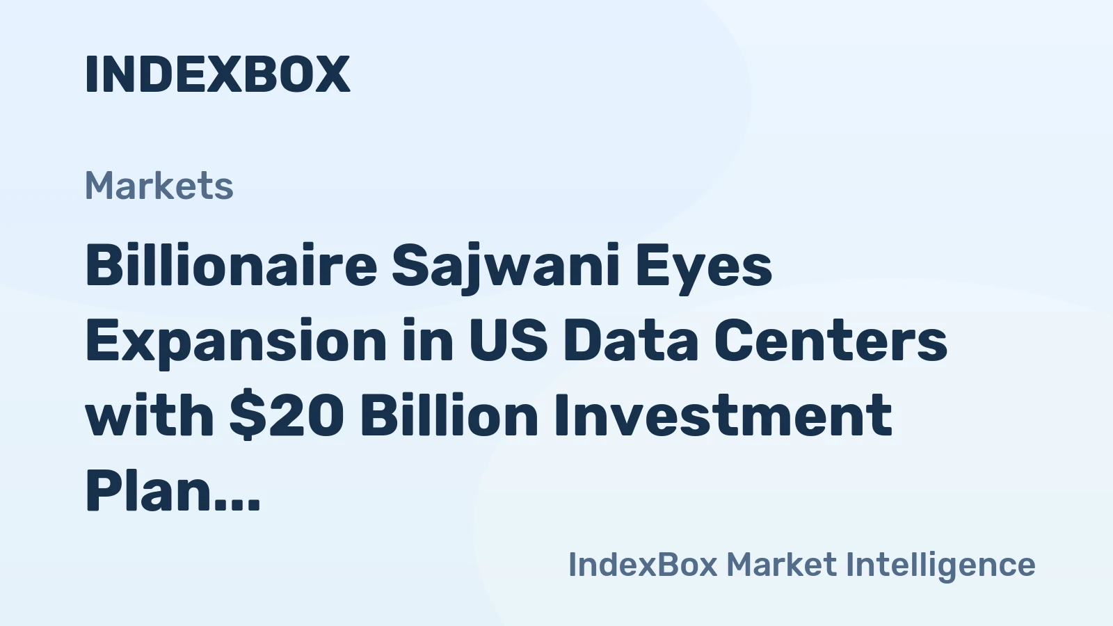 Billionaire Sajwani Eyes Expansion in US Data Centers with $20 Billion Investment Plan