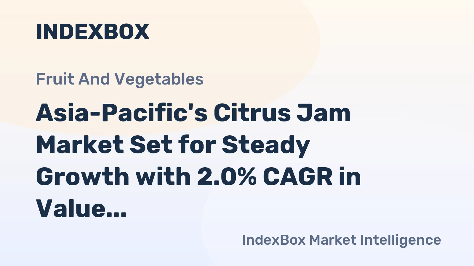 Asia-Pacific's Citrus Jam Market Set for Steady Growth with 2.0% CAGR in Value