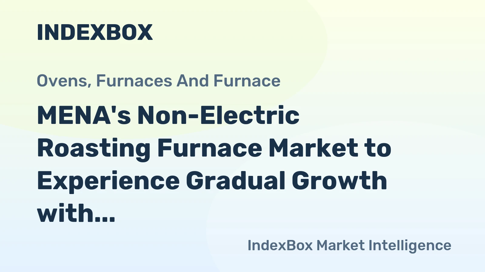 MENA's Non-Electric Roasting Furnace Market to Experience Gradual Growth with +1.5% CAGR