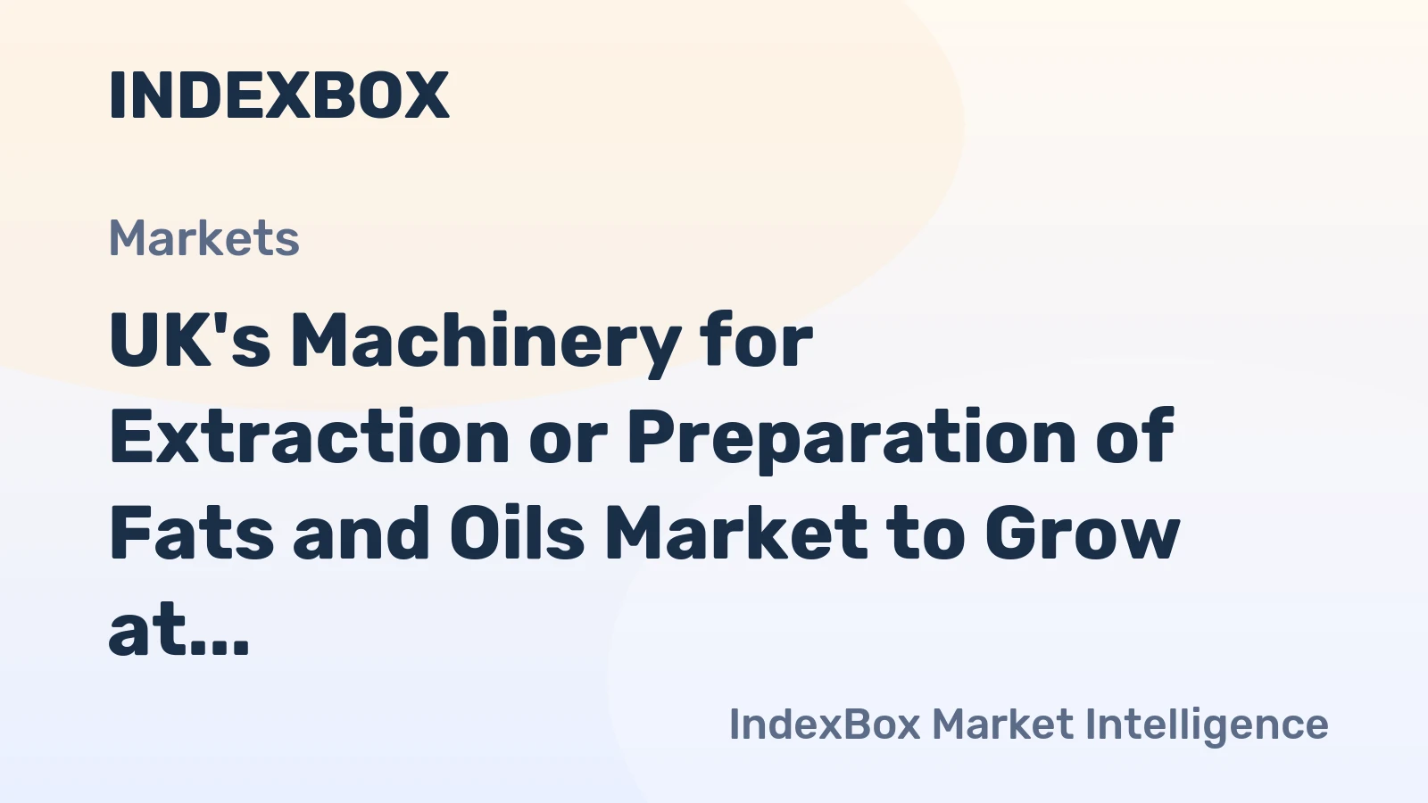 UK's Machinery for Extraction or Preparation of Fats and Oils Market to Grow at CAGR of +0.4% over Next Decade