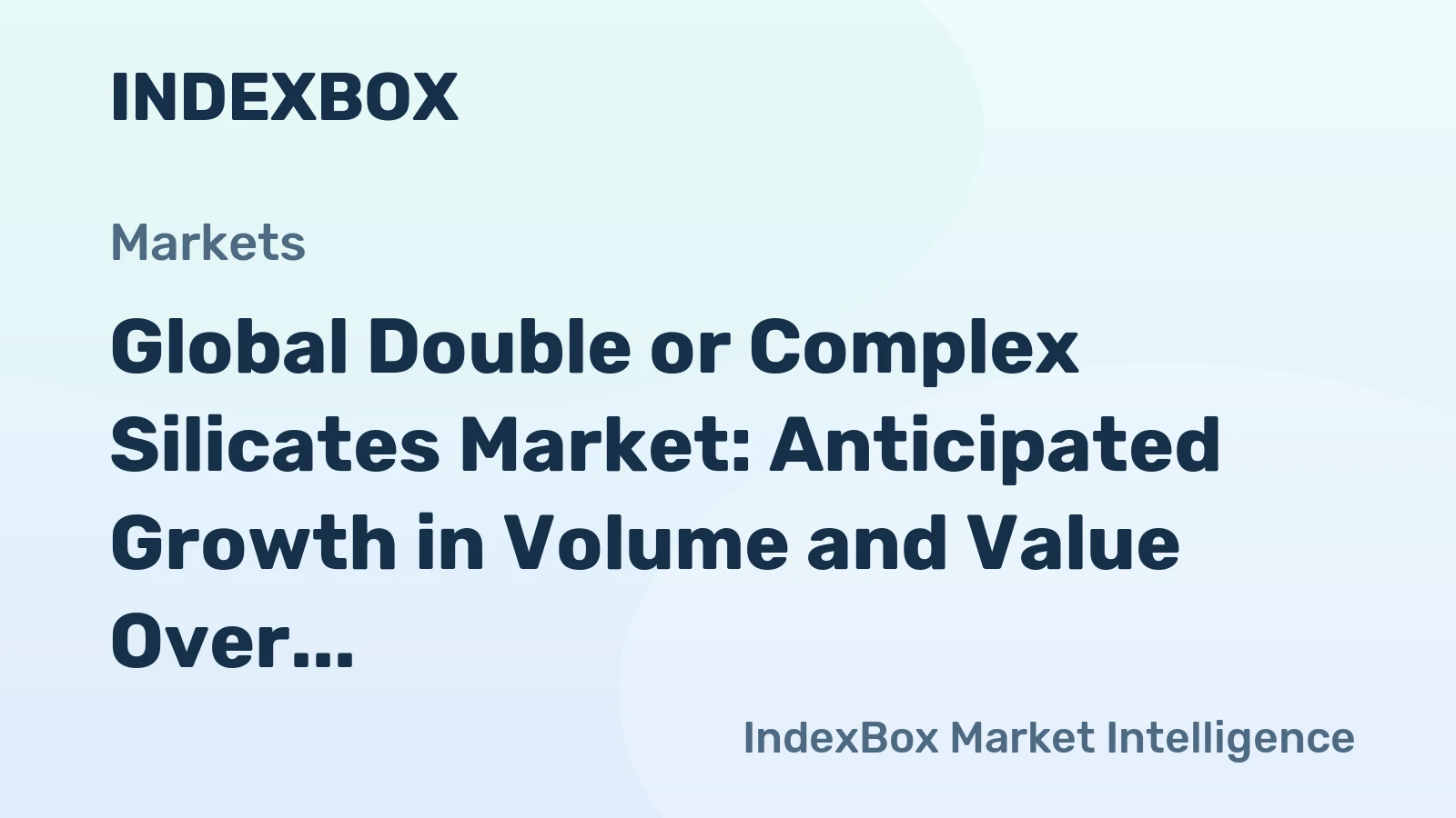 Global Double or Complex Silicates Market: Anticipated Growth in Volume and Value Over the Next Decade