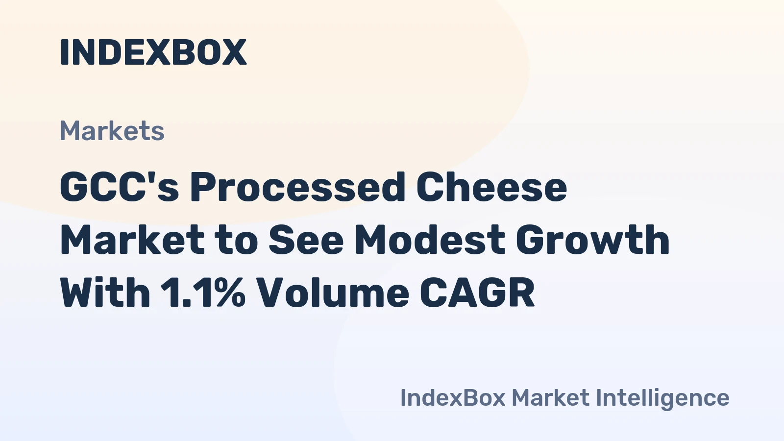 GCC's Processed Cheese Market to See Modest Growth With 1.1% Volume CAGR