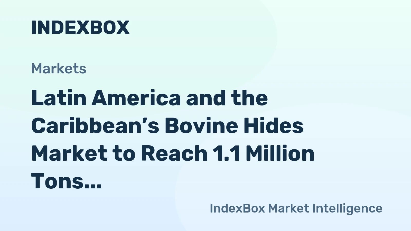 Latin America and the Caribbean’s Bovine Hides Market to Reach 1.1 Million Tons and $898 Million by 2035