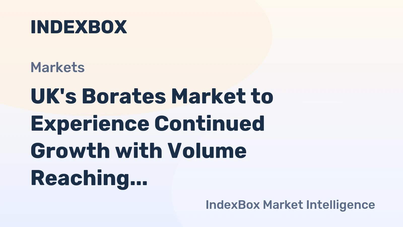 UK's Borates Market to Experience Continued Growth with Volume Reaching 33K Tons and Value Hitting $36M by 2035