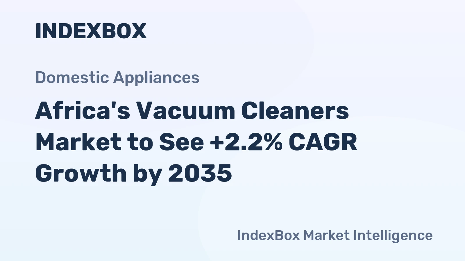 Africa's Vacuum Cleaners Market to See +2.2% CAGR Growth by 2035