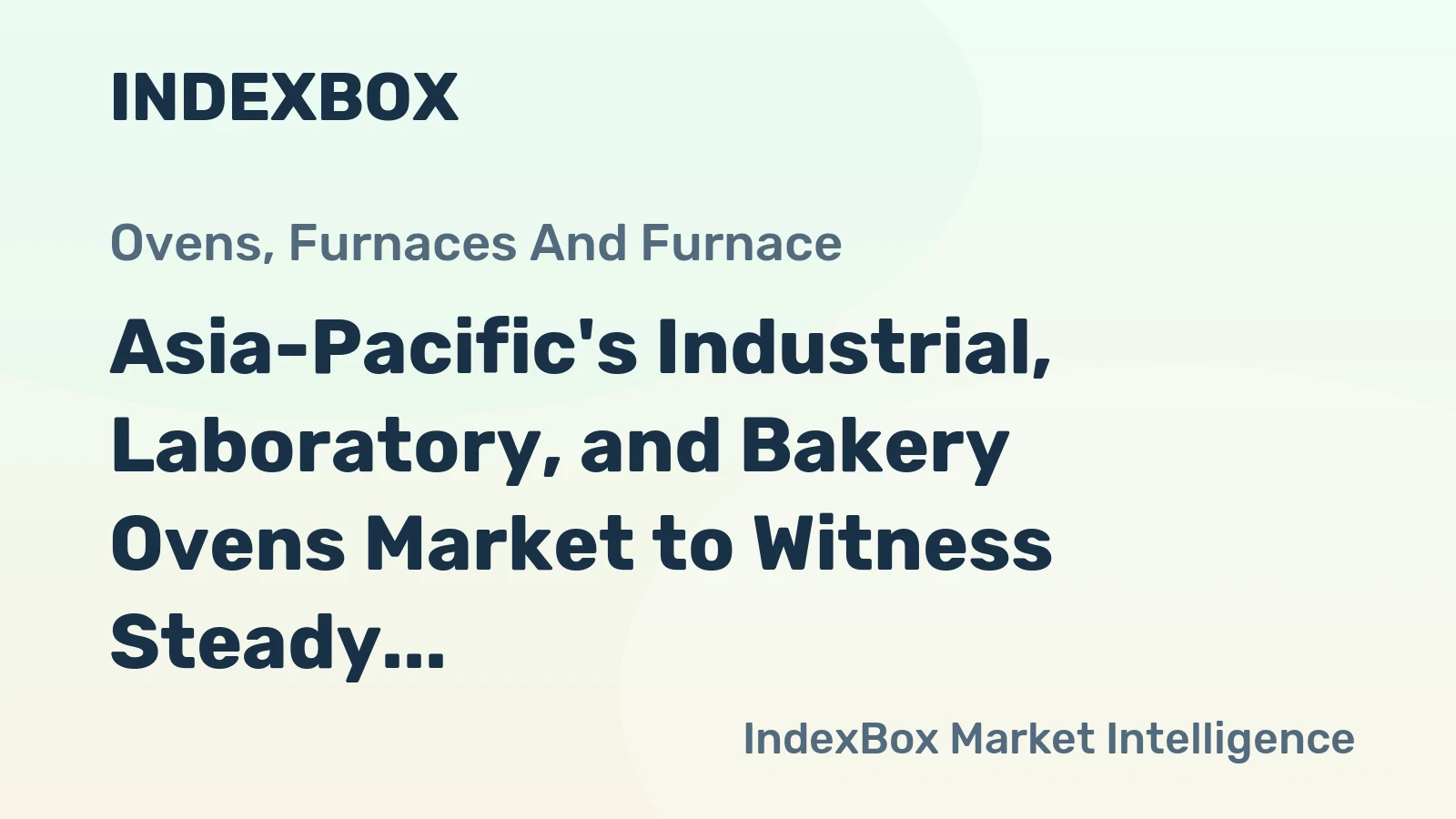 Asia-Pacific's Industrial, Laboratory, and Bakery Ovens Market to Witness Steady Growth with CAGR of +1.9% from 2024-2035