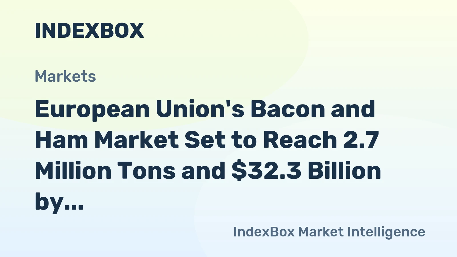 European Union's Bacon and Ham Market Set to Reach 2.7 Million Tons and $32.3 Billion by 2035