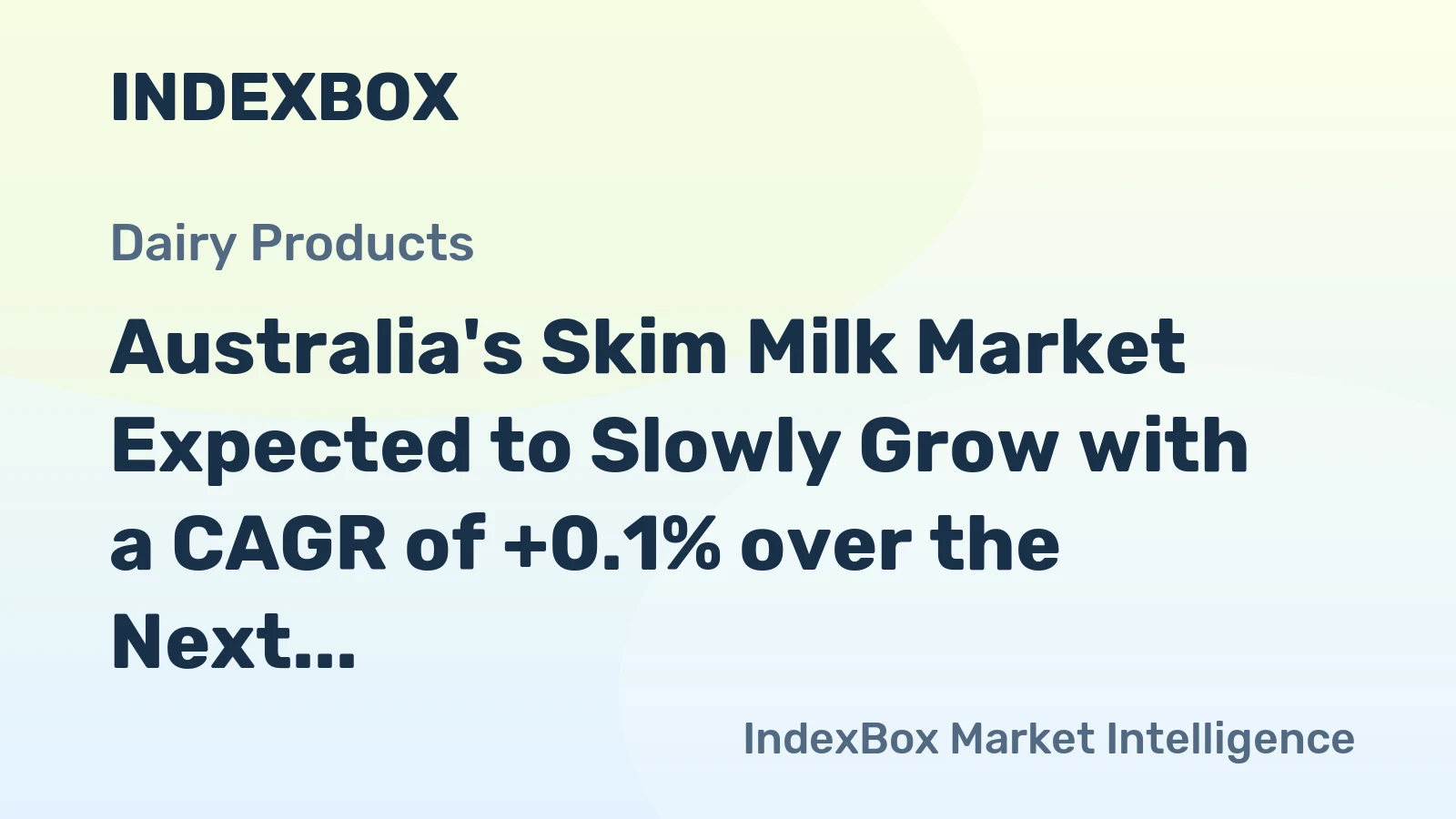 Australia's Skim Milk Market Expected to Slowly Grow with a CAGR of +0.1% over the Next Decade