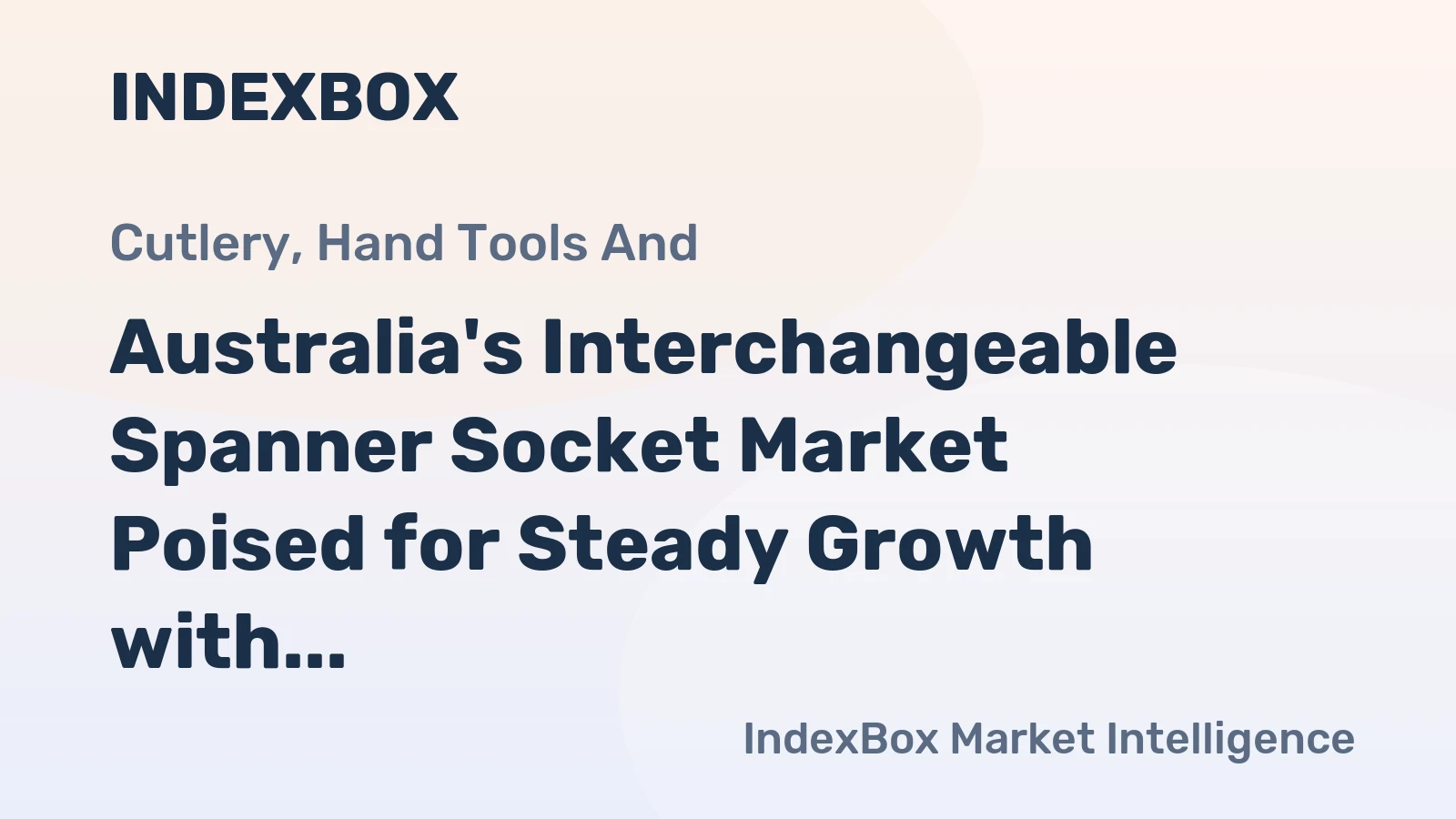 Australia's Interchangeable Spanner Socket Market Poised for Steady Growth with a 1.5% CAGR Through 2035