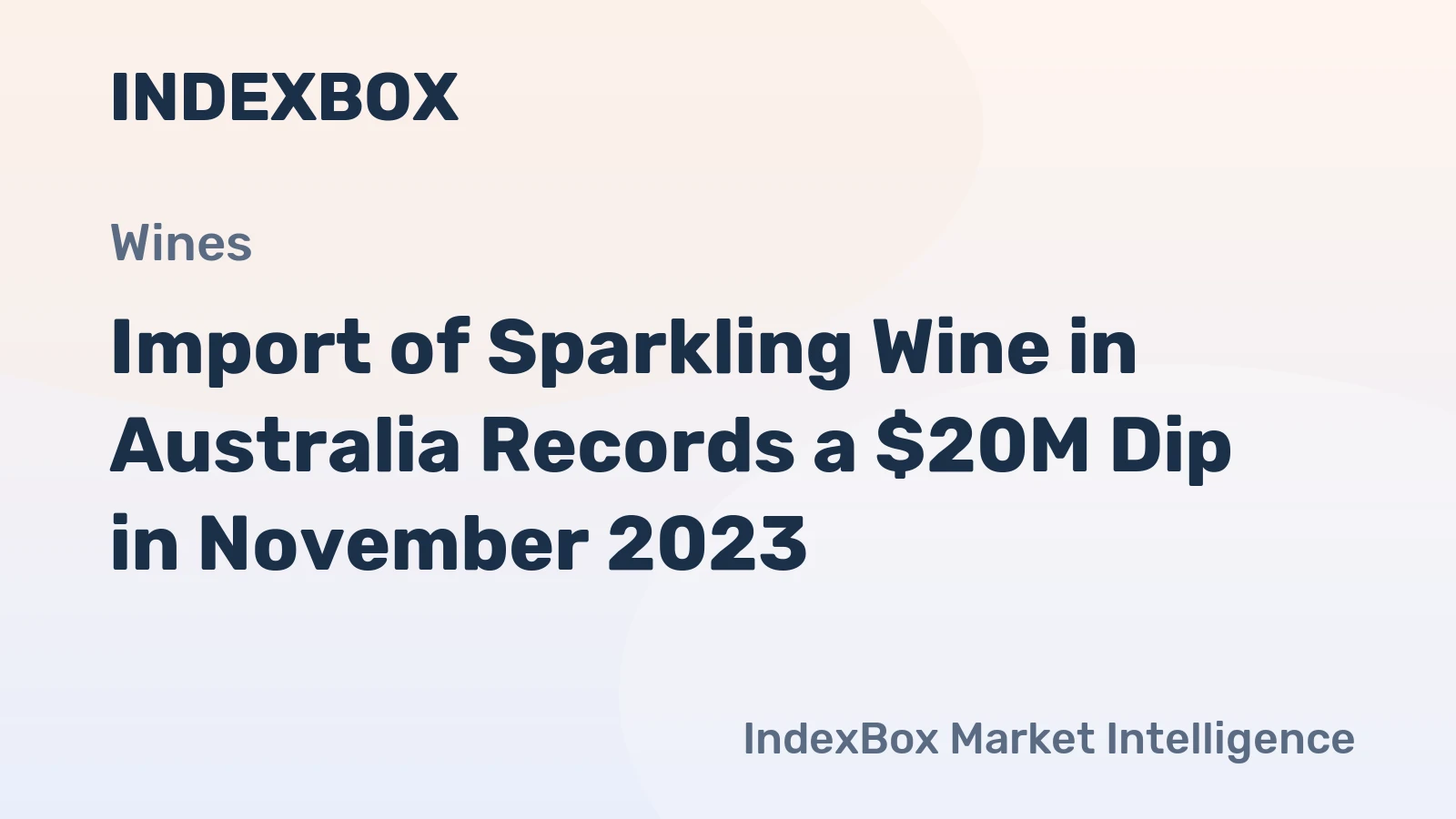 Import of Sparkling Wine in Australia Records a $20M Dip in November 2023