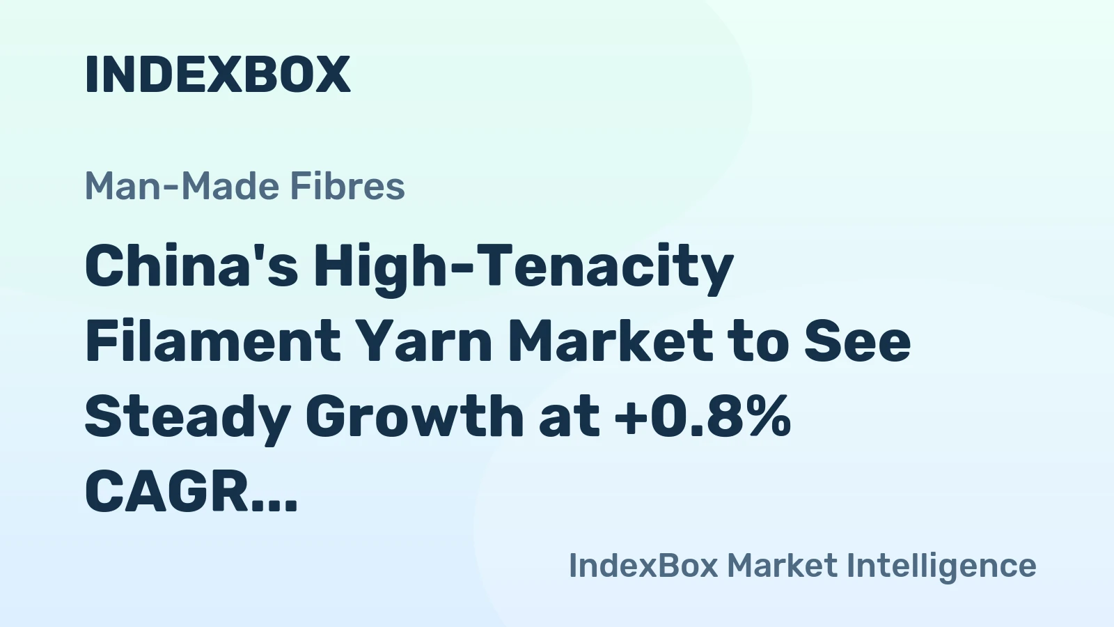 China's High-Tenacity Filament Yarn Market to See Steady Growth at +0.8% CAGR