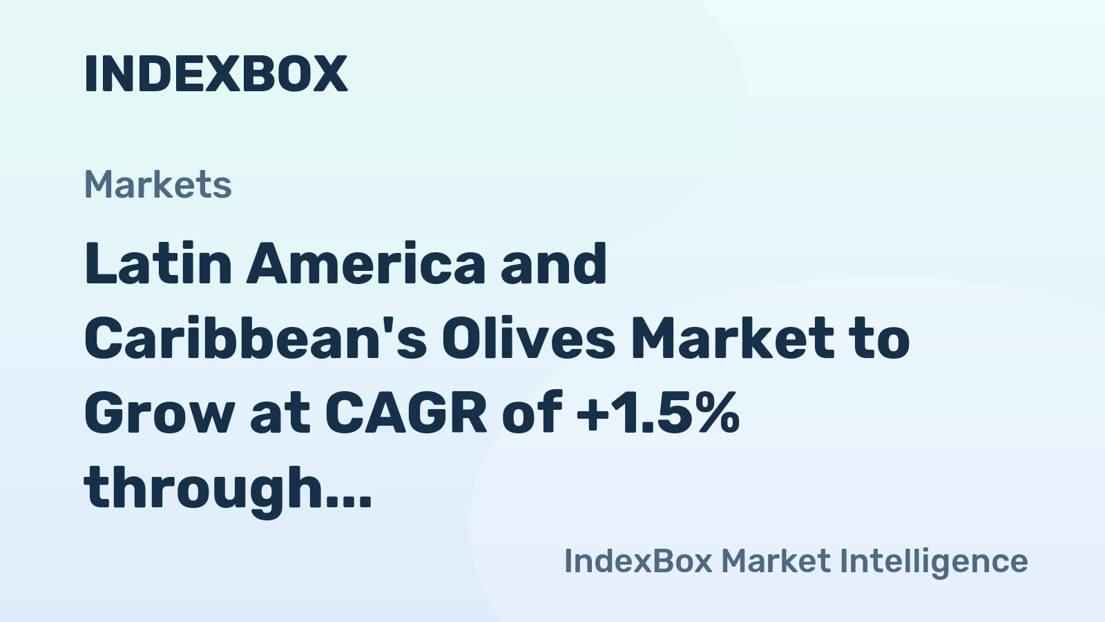 Latin America and Caribbean's Olives Market to Grow at CAGR of +1.5% through 2035