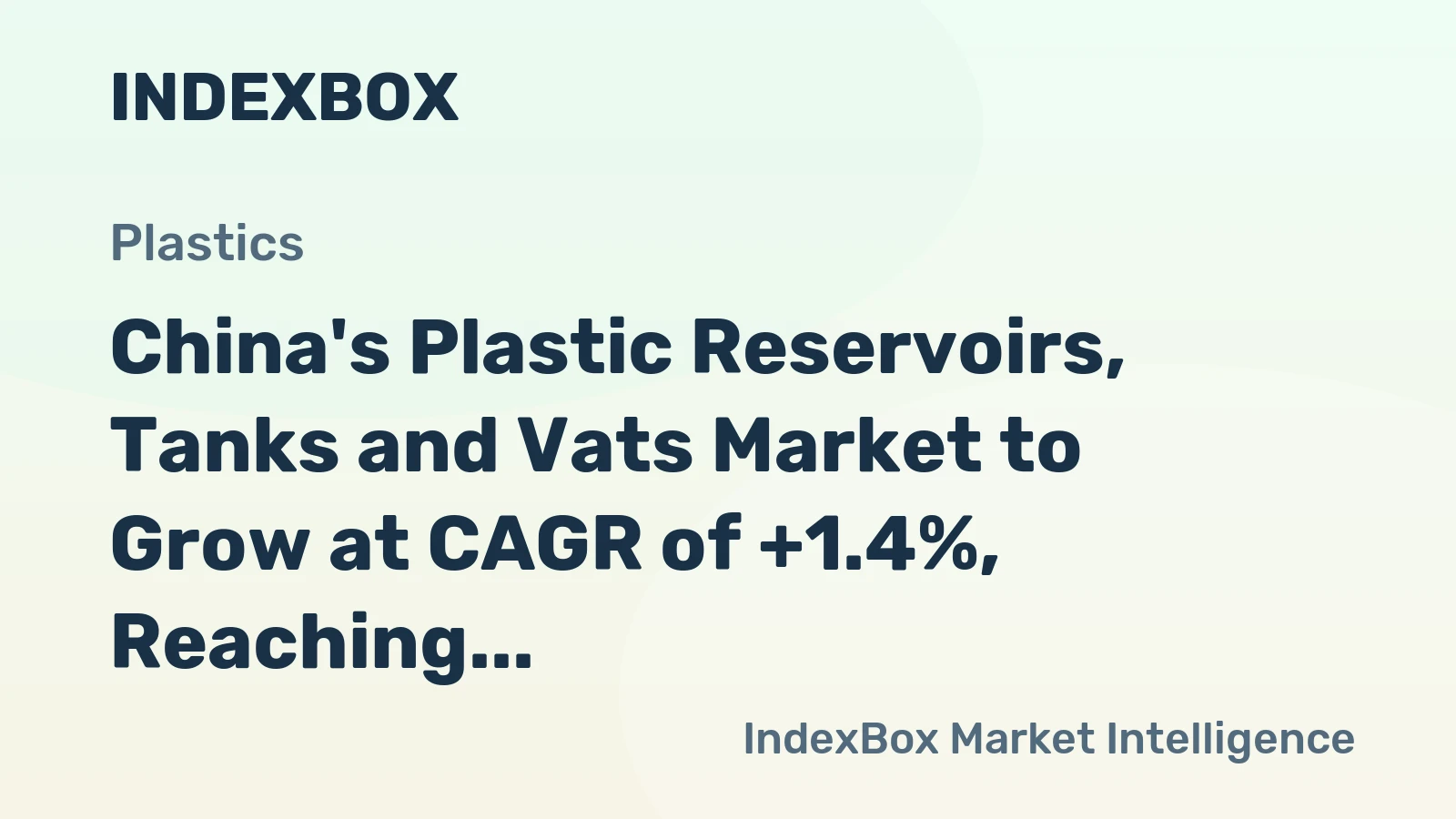 China's Plastic Reservoirs, Tanks and Vats Market to Grow at CAGR of +1.4%, Reaching $2.5B by 2035
