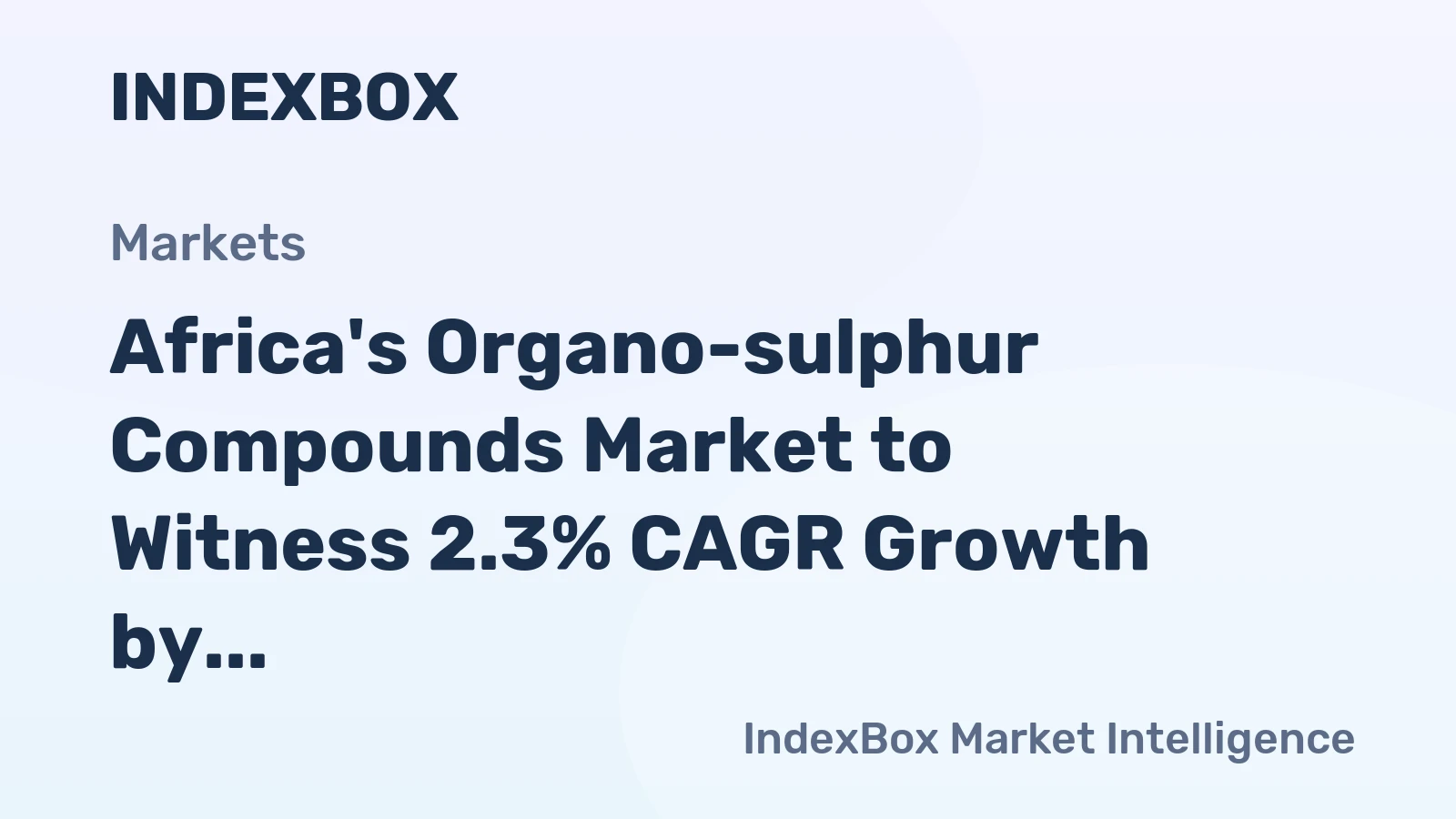 Africa's Organo-sulphur Compounds Market to Witness 2.3% CAGR Growth by 2035