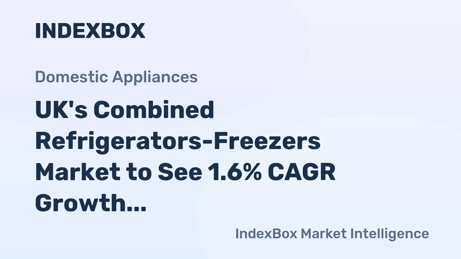 UK's Combined Refrigerators-Freezers Market to See 1.6% CAGR Growth Through 2035