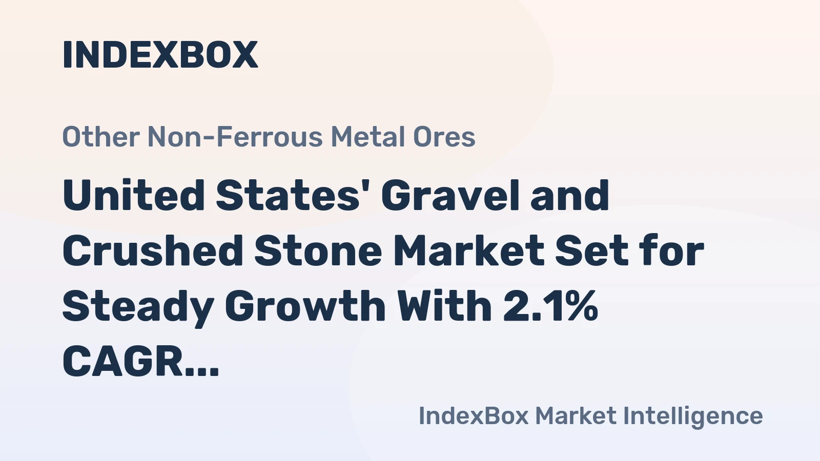 United States' Gravel and Crushed Stone Market Set for Steady Growth With 2.1% CAGR in Value