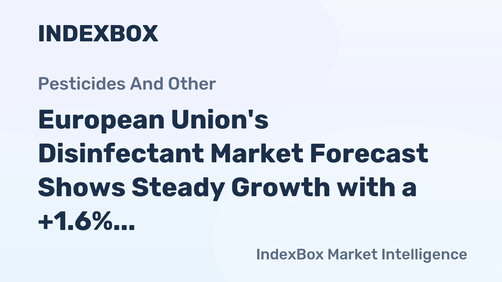 European Union's Disinfectant Market Forecast Shows Steady Growth with a +1.6% CAGR in Value