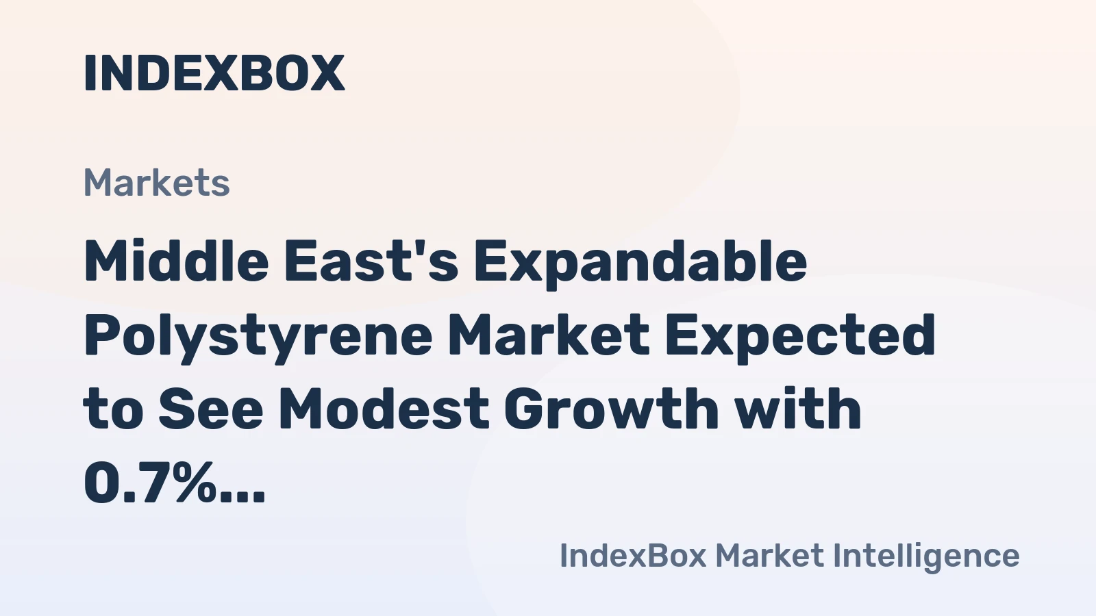 Middle East's Expandable Polystyrene Market Expected to See Modest Growth with 0.7% CAGR
