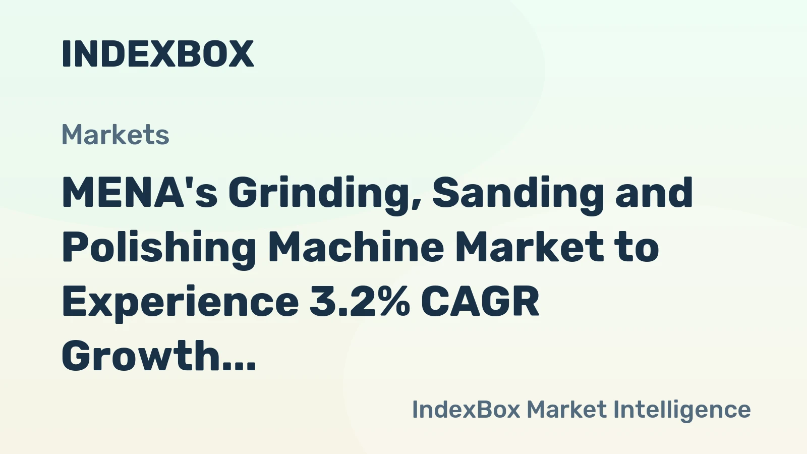 MENA's Grinding, Sanding and Polishing Machine Market to Experience 3.2% CAGR Growth from 2024-2035