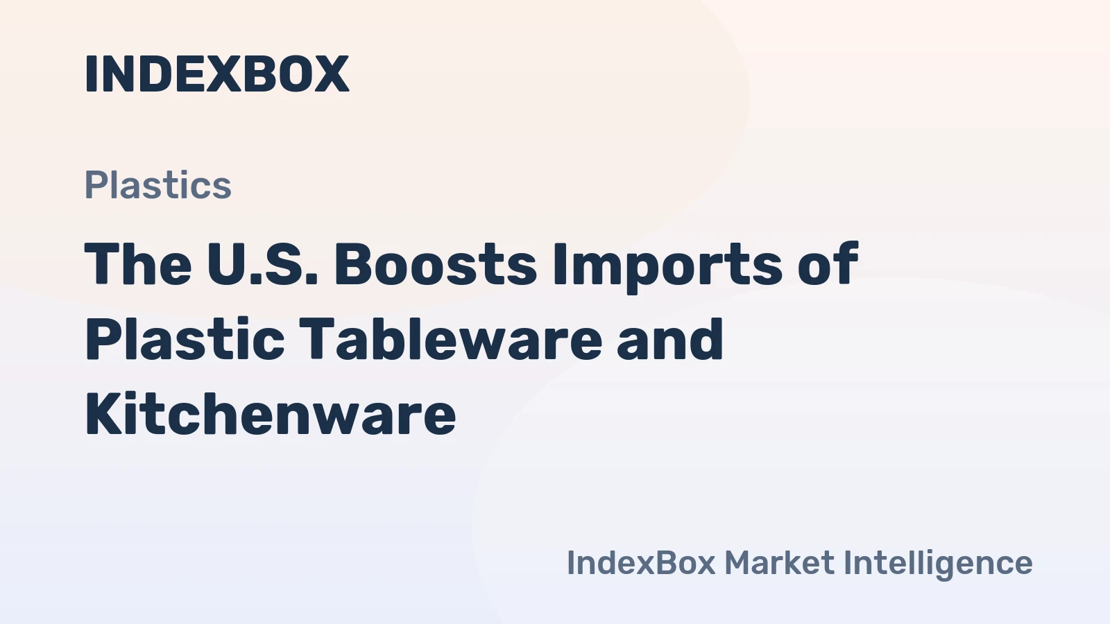 The U.S. Boosts Imports of Plastic Tableware and Kitchenware