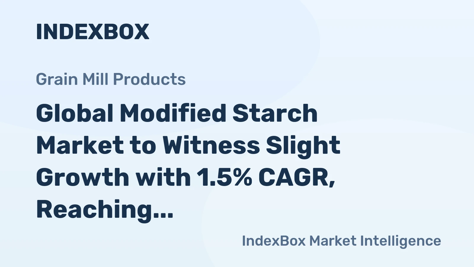 Global Modified Starch Market to Witness Slight Growth with 1.5% CAGR, Reaching $33.5B by 2035