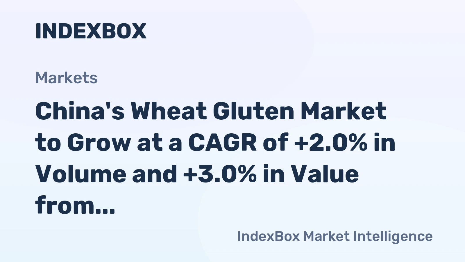China's Wheat Gluten Market to Grow at a CAGR of +2.0% in Volume and +3.0% in Value from 2024 to 2035