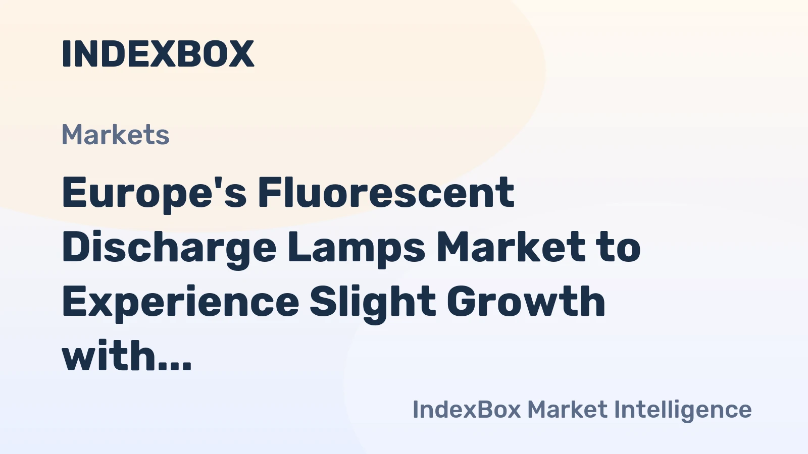 Europe's Fluorescent Discharge Lamps Market to Experience Slight Growth with +0.6% CAGR Over Next Decade