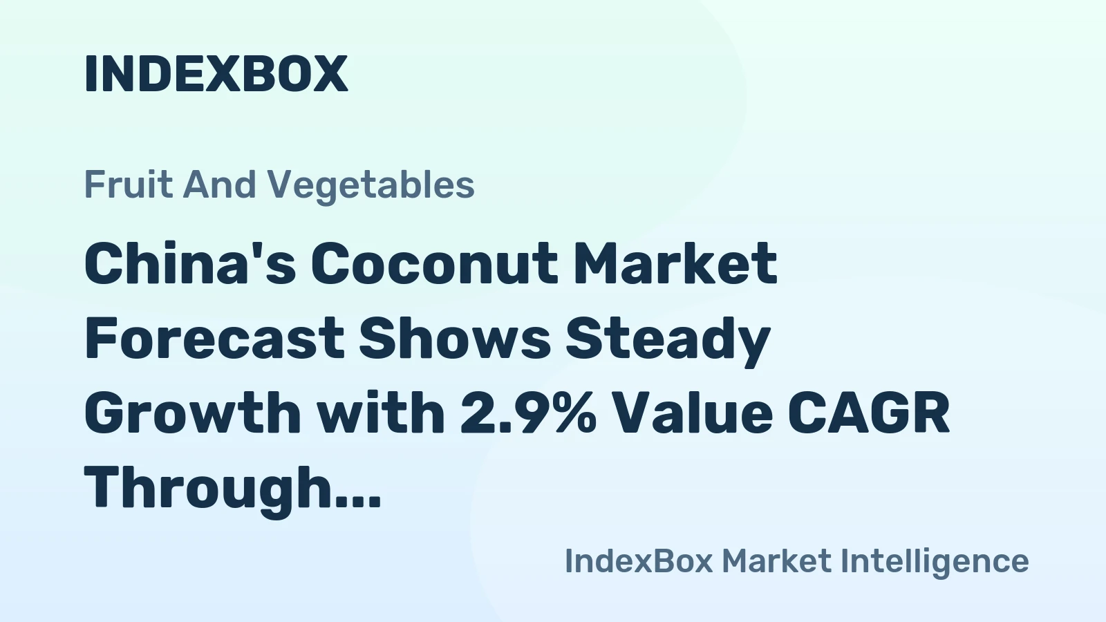China's Coconut Market Forecast Shows Steady Growth with 2.9% Value CAGR Through 2035