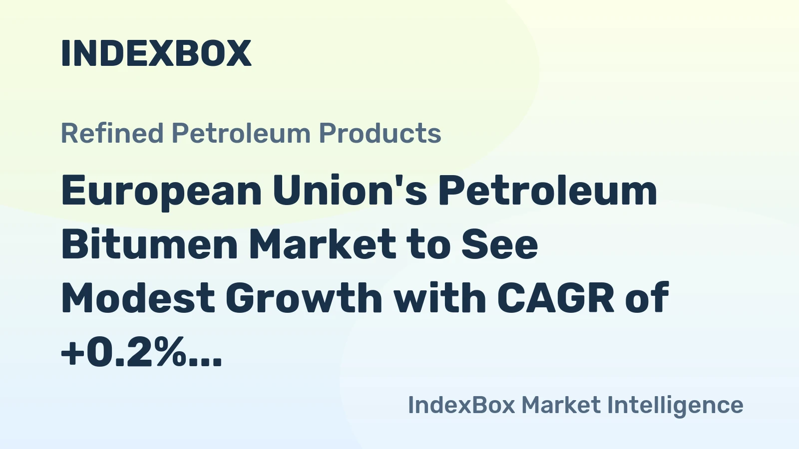 European Union's Petroleum Bitumen Market to See Modest Growth with CAGR of +0.2% Through 2035