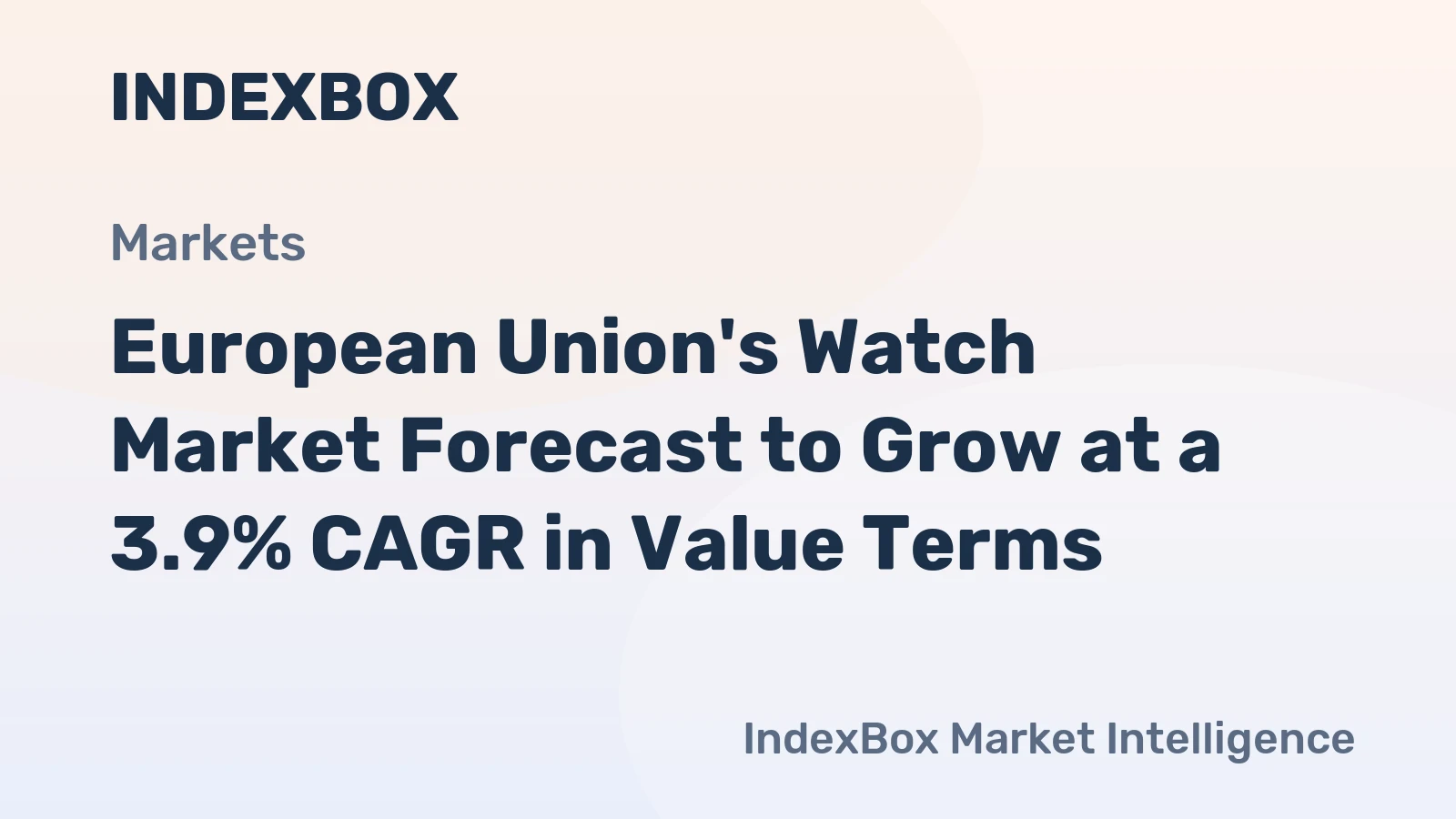 European Union's Watch Market Forecast to Grow at a 3.9% CAGR in Value Terms