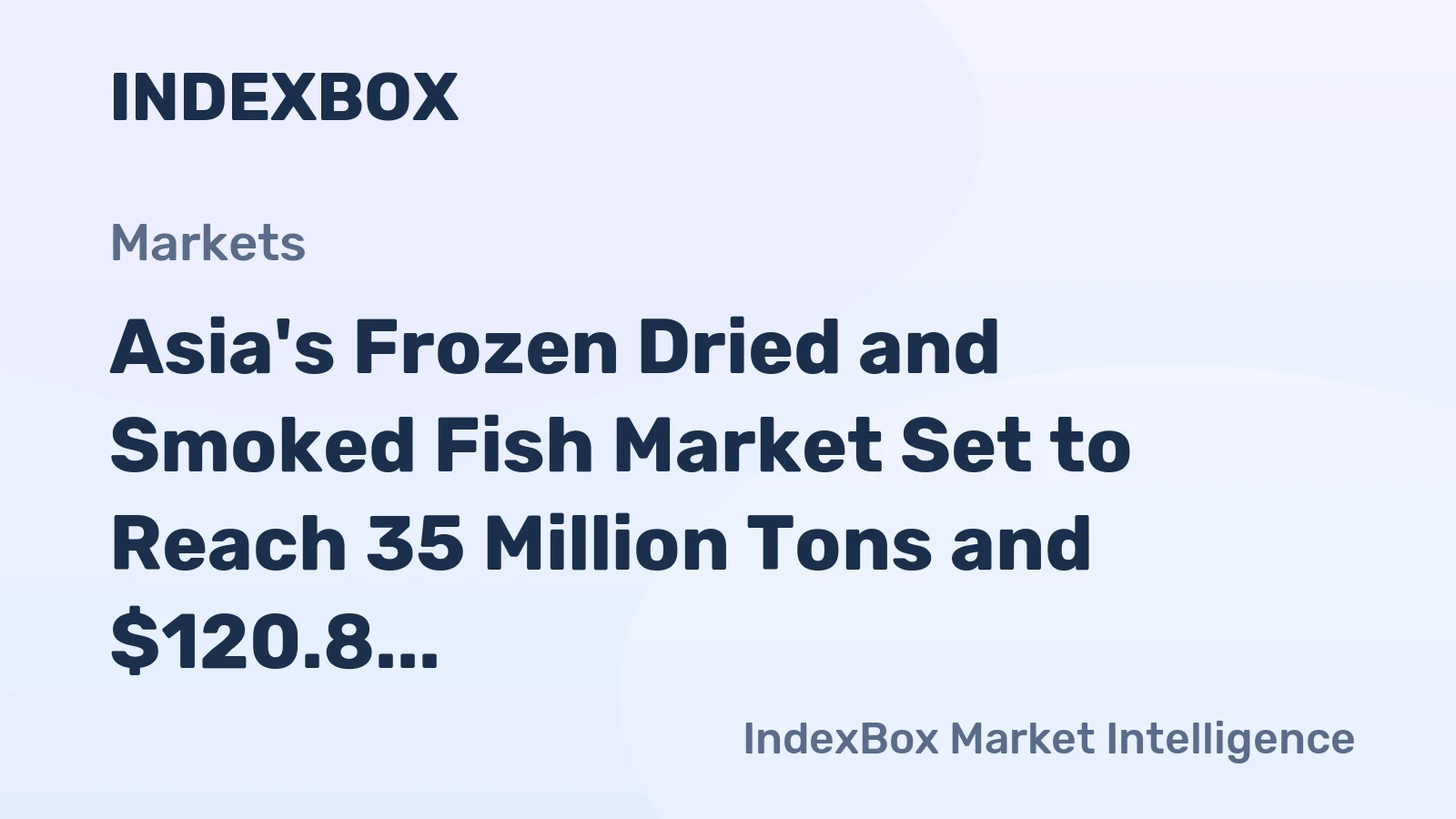 Asia's Frozen Dried and Smoked Fish Market Set to Reach 35 Million Tons and $120.8 Billion by 2035