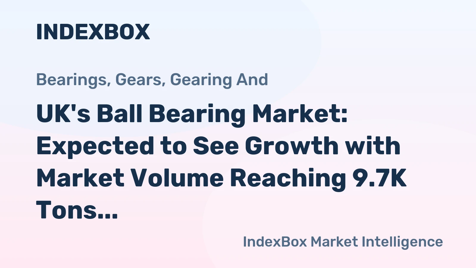 UK's Ball Bearing Market: Expected to See Growth with Market Volume Reaching 9.7K Tons and Market Value Reaching $211M by 2035