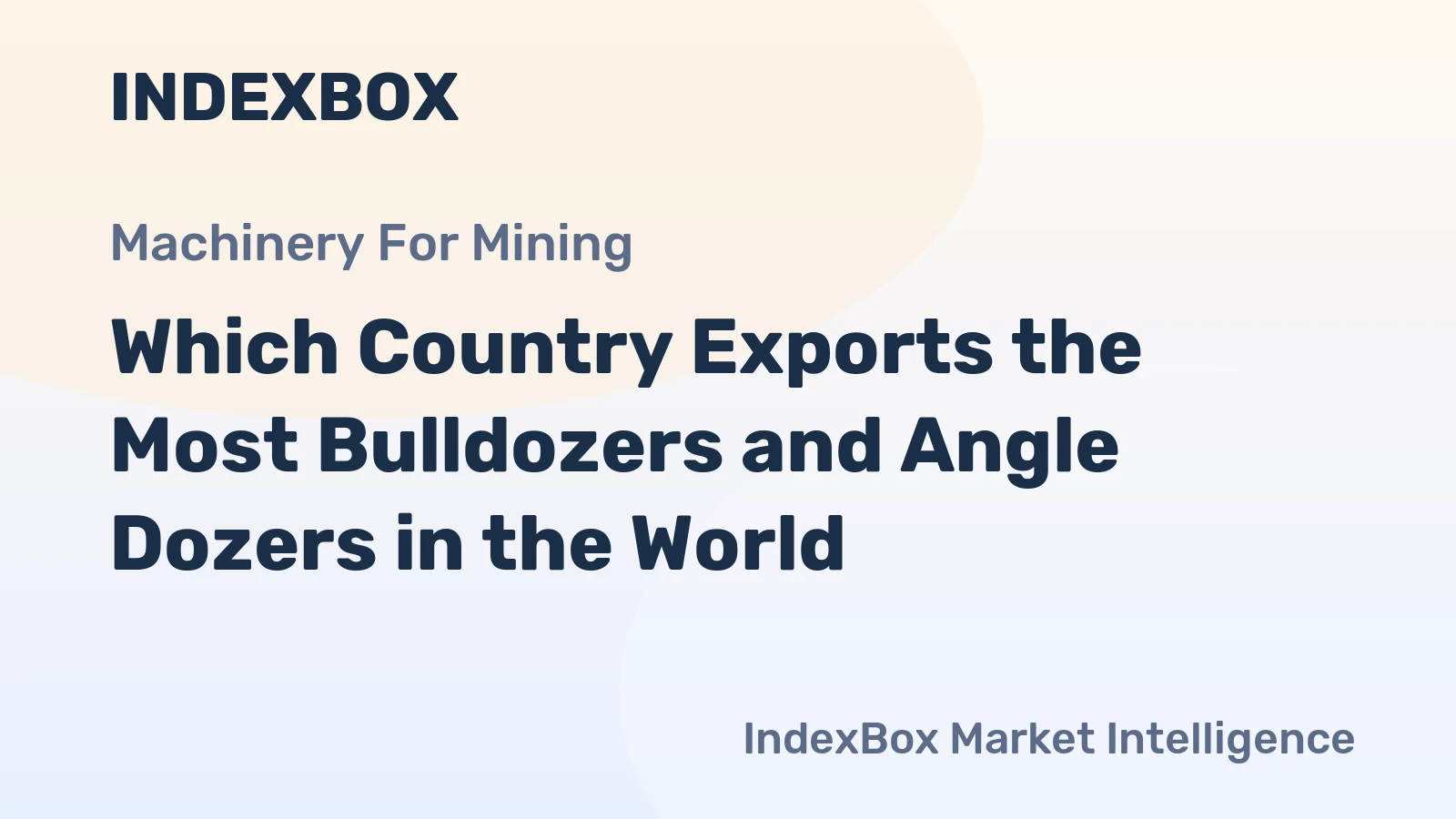 Which Country Exports the Most Bulldozers and Angle Dozers in the World?