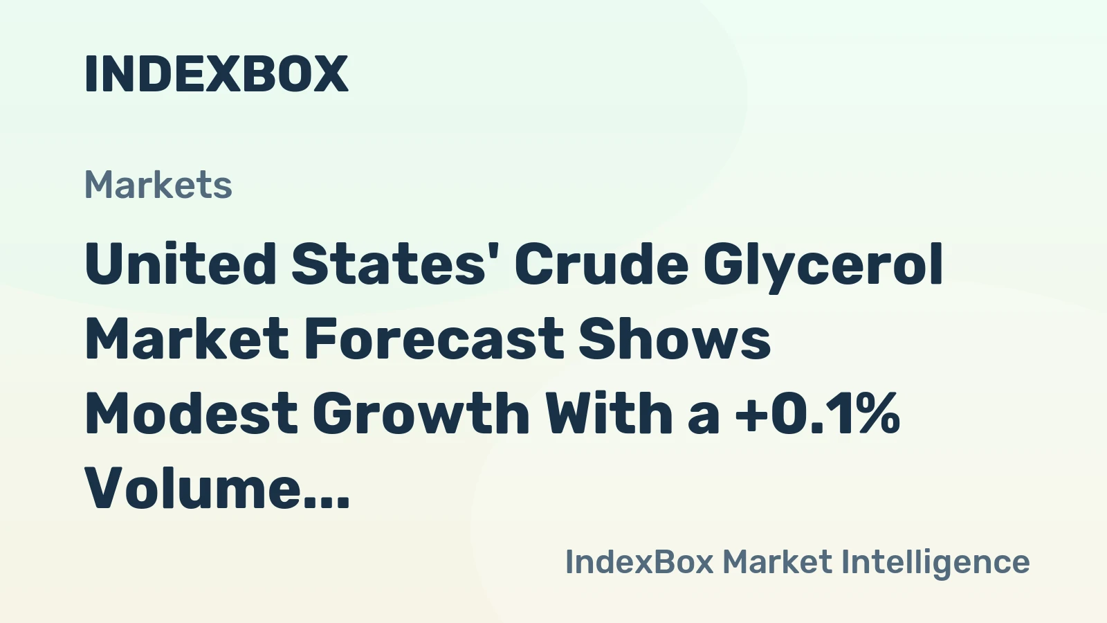 United States' Crude Glycerol Market Forecast Shows Modest Growth With a +0.1% Volume CAGR