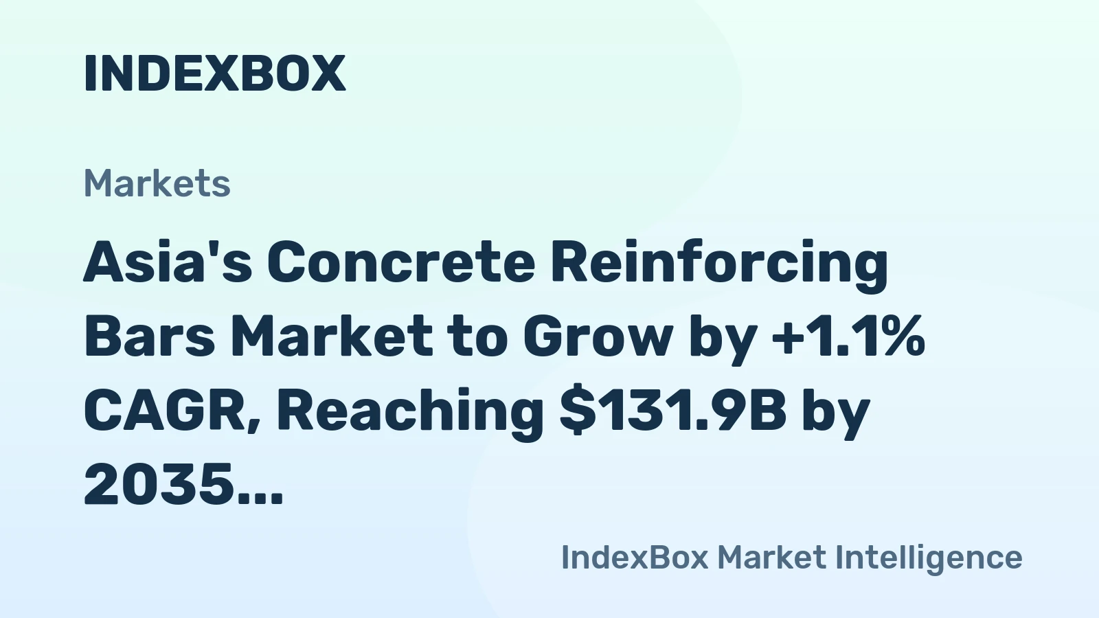 Asia's Concrete Reinforcing Bars Market to Grow by +1.1% CAGR, Reaching $131.9B by 2035