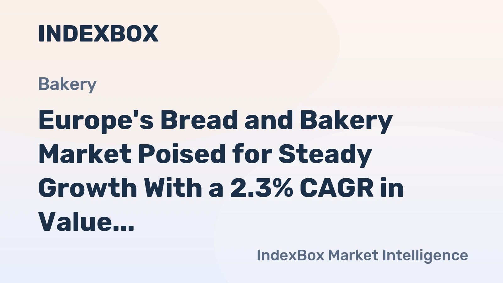 Europe's Bread and Bakery Market Poised for Steady Growth With a 2.3% CAGR in Value Through 2035