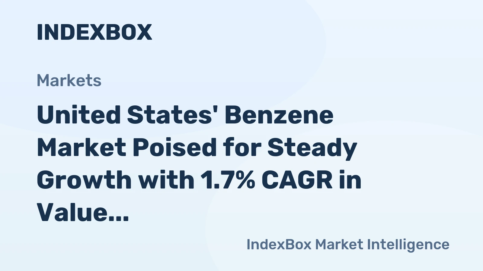 United States' Benzene Market Poised for Steady Growth with 1.7% CAGR in Value