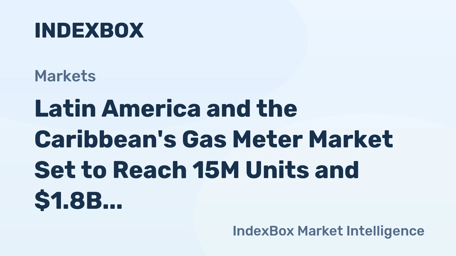 Latin America and the Caribbean's Gas Meter Market Set to Reach 15M Units and $1.8B by 2035