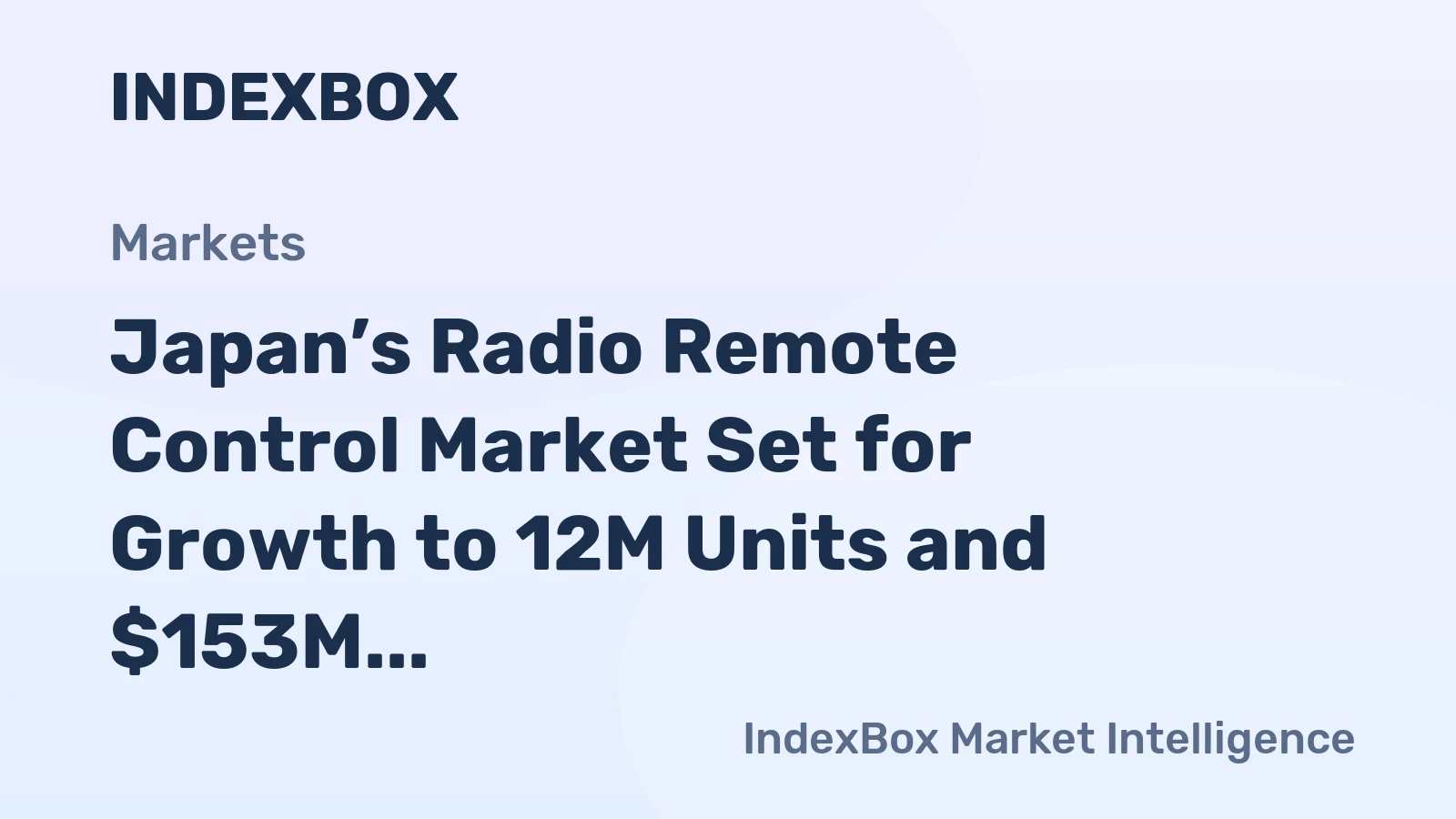 Japan’s Radio Remote Control Market Set for Growth to 12M Units and $153M Value