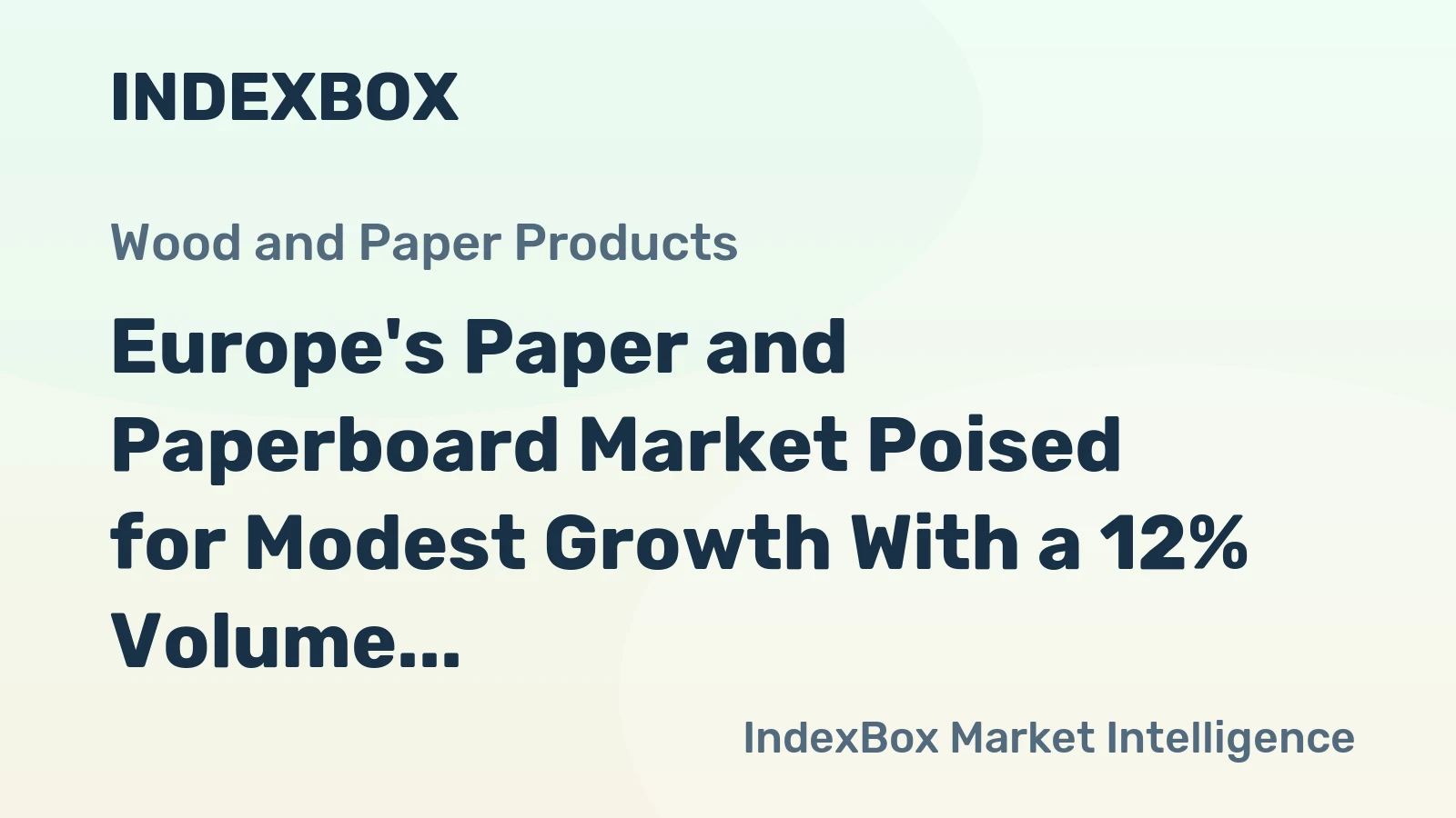 Europe's Paper and Paperboard Market Poised for Modest Growth With a 12% Volume CAGR Through 2035
