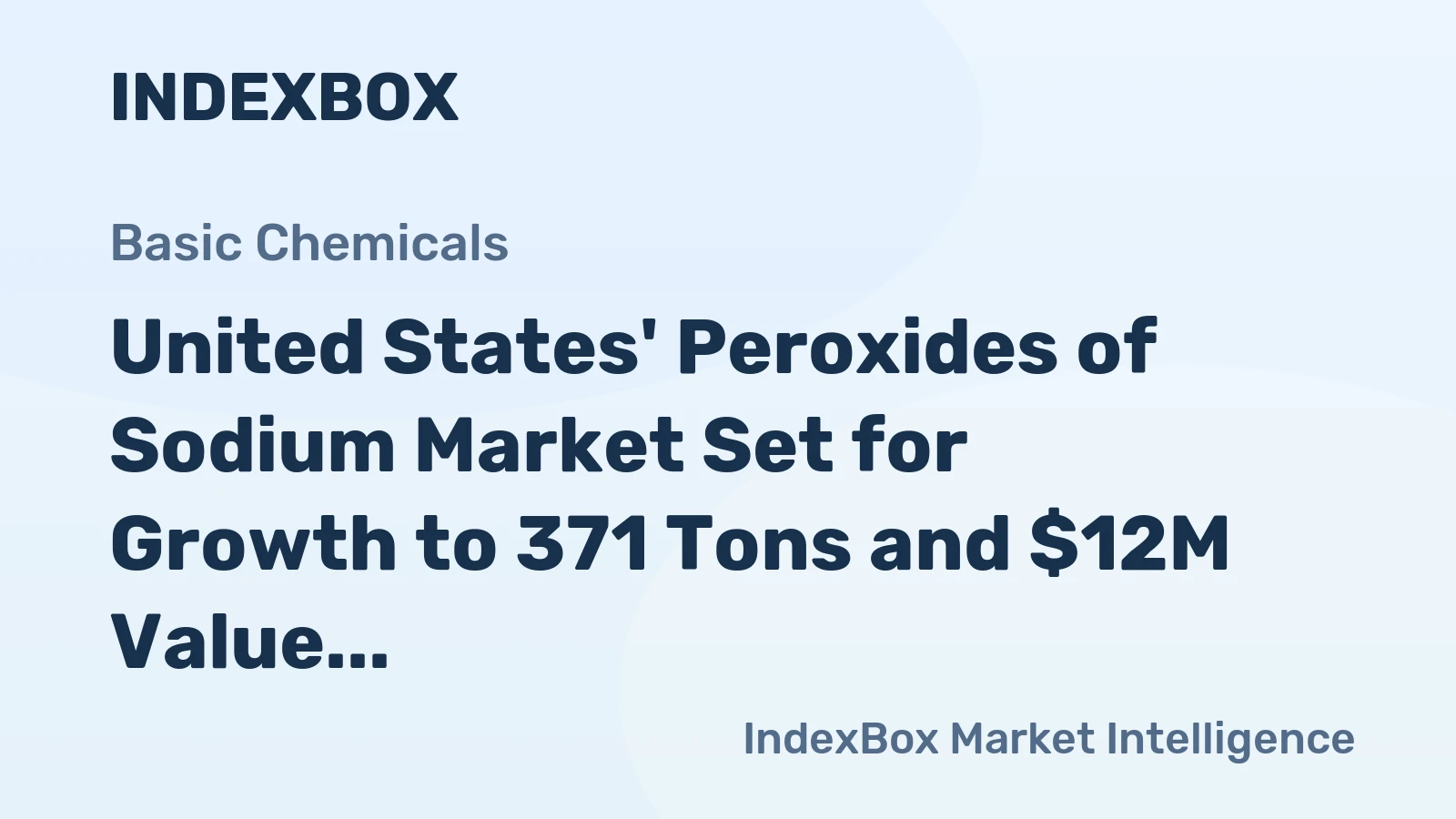 United States' Peroxides of Sodium Market Set for Growth to 371 Tons and $12M Value After 2024 Slump
