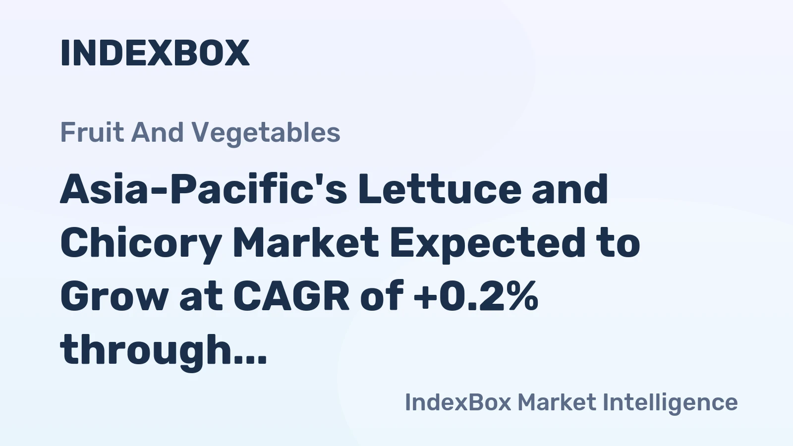 Asia-Pacific's Lettuce and Chicory Market Expected to Grow at CAGR of +0.2% through 2035