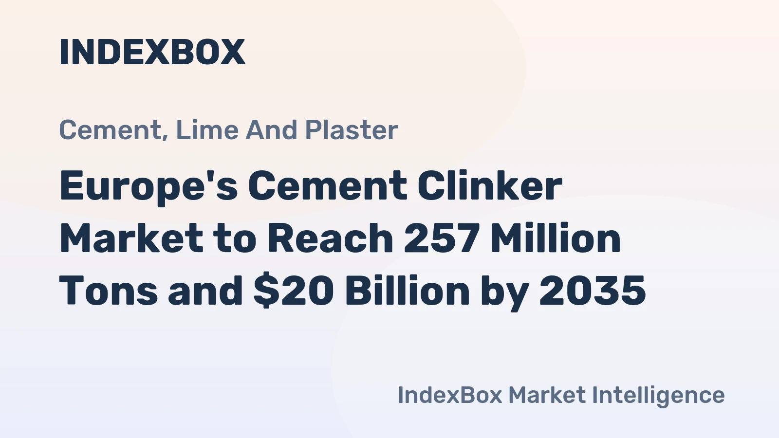 Europe's Cement Clinker Market to Reach 257 Million Tons and $20 Billion by 2035