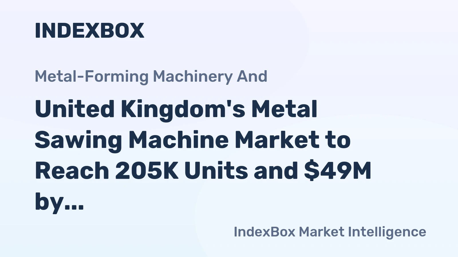 United Kingdom's Metal Sawing Machine Market to Reach 205K Units and $49M by 2035