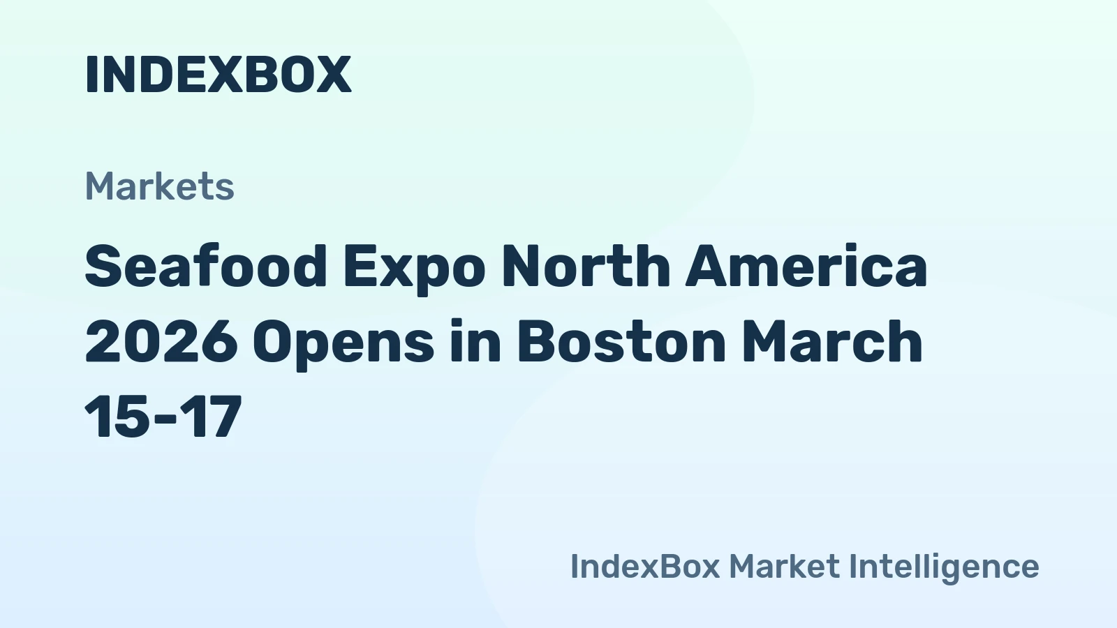 Seafood Expo North America 2026 Opens in Boston March 15-17